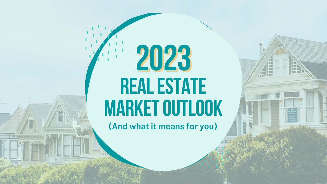 2023 Real Estate Market Outlook (And What It Means for You) | Krystal ...